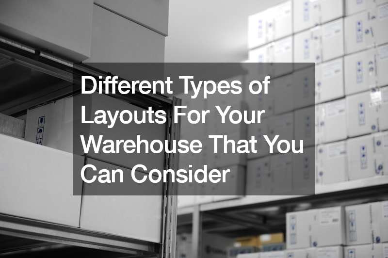 Different Types of Layouts For Your Warehouse That You Can Consider ...