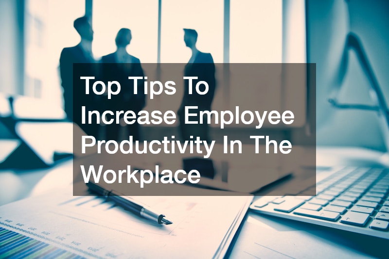 Top Tips To Increase Employee Productivity In The Workplace - Fife Free ...